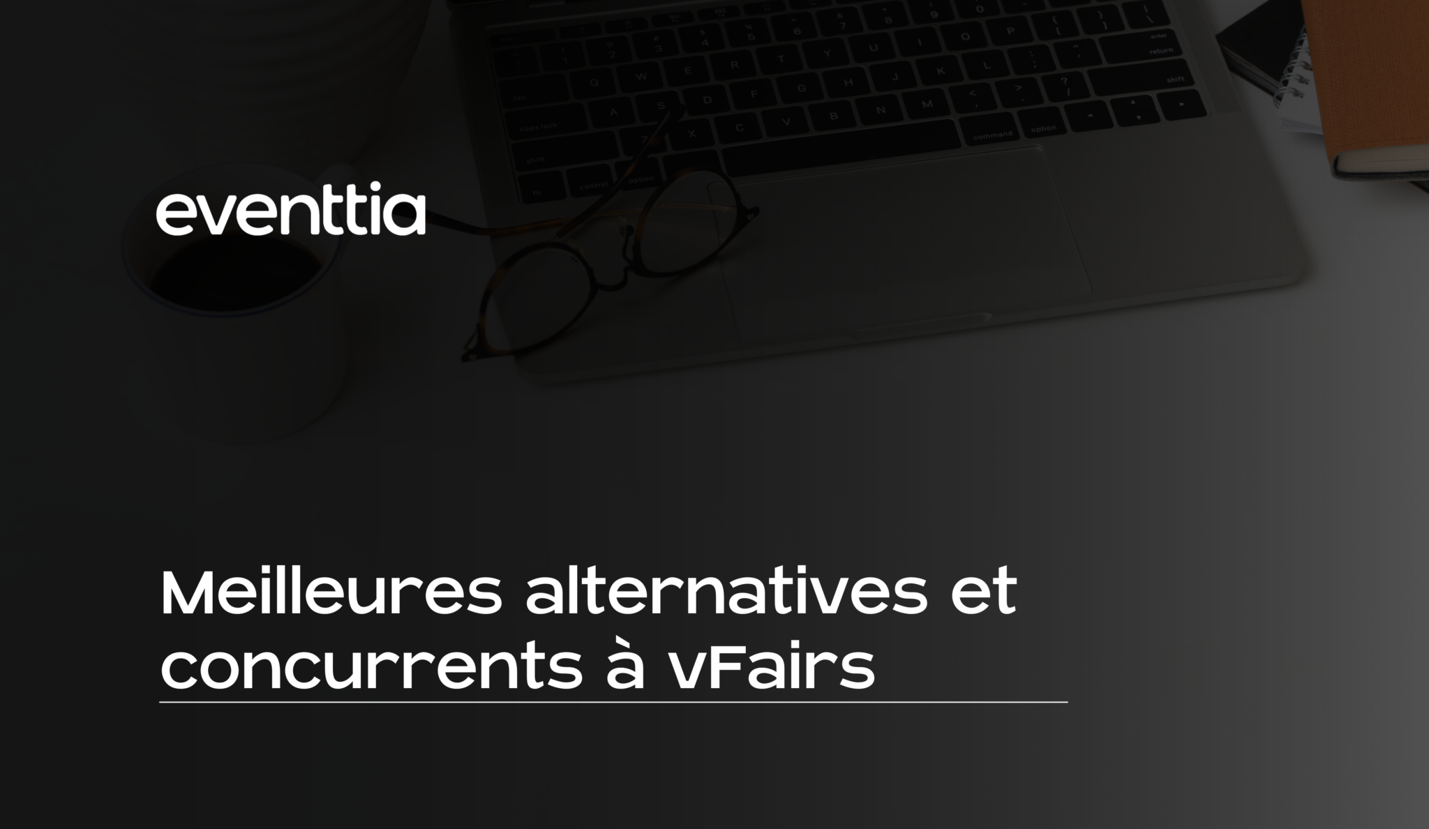 Meilleures alternatives et concurrents à vFairs en 2025 – Eventtia