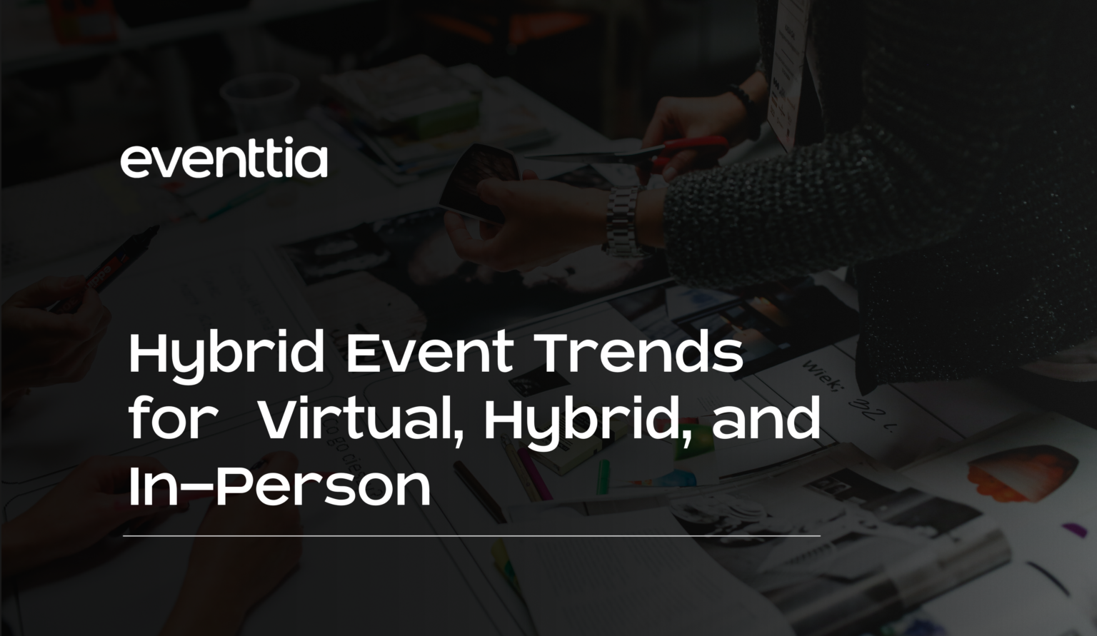 Hybrid Event Trends for 2026 – Virtual, Hybrid, and In-Person – Eventtia