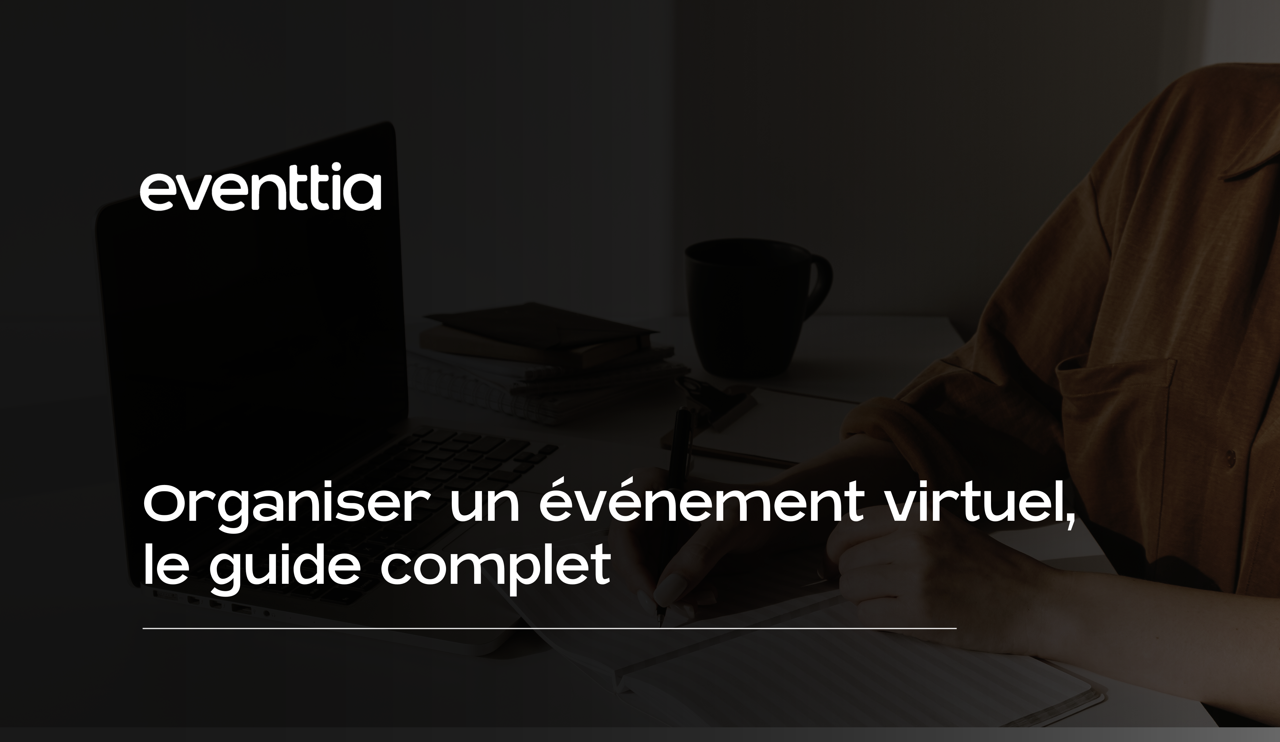 Organiser un événement virtuel en 2025, le guide complet – Eventtia