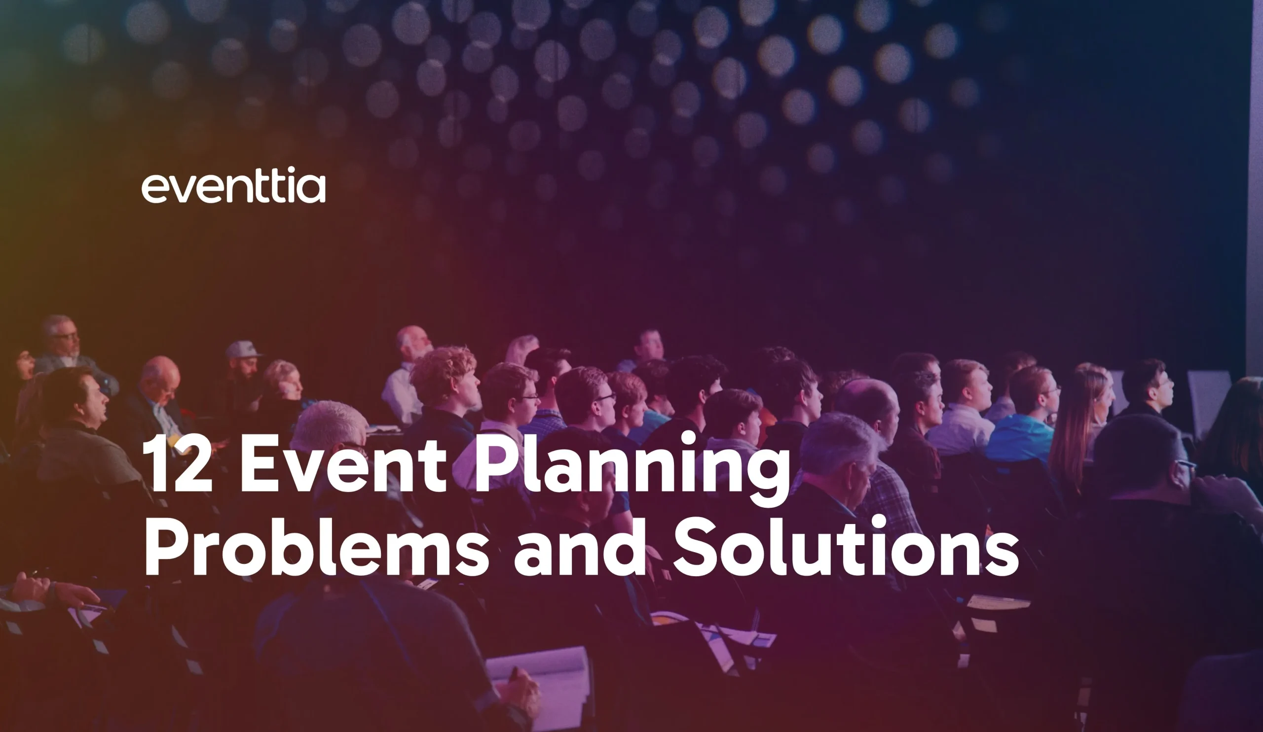 12 Event Planning Problems and Solutions (and How to Implement Them in ...