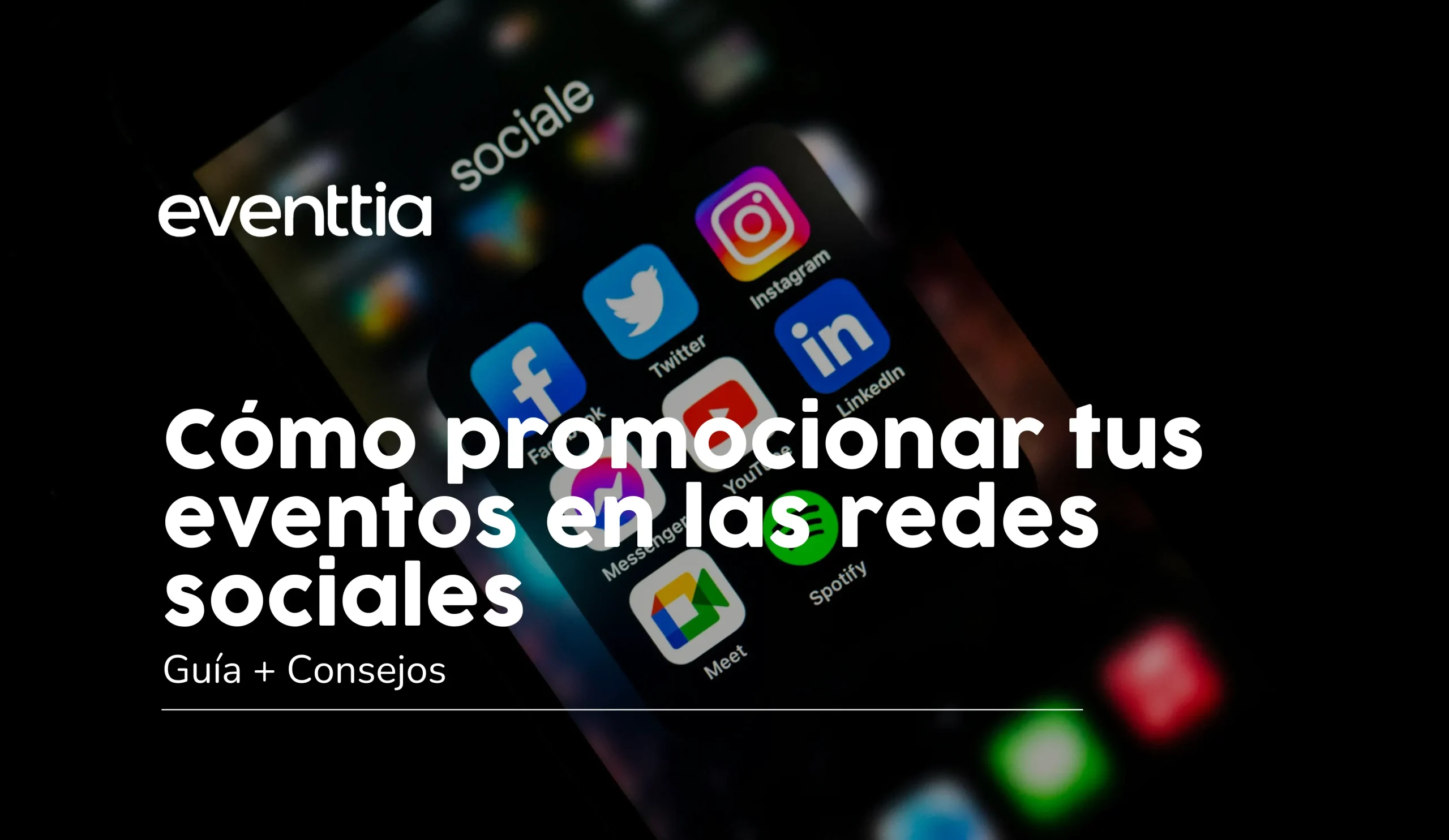 Cómo promocionar tus eventos en las redes sociales – Guía + Consejos ...